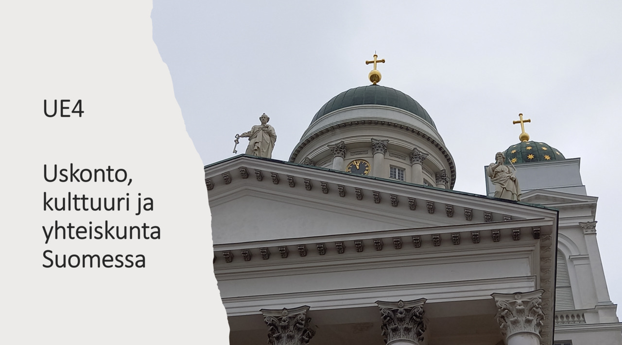 UE4: Uskonto, kulttuuri ja yhteiskunta Suomessa (OPS 2021)